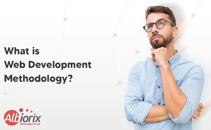 Web Development Methodology, Types and Best Features Web Development Methodology, Types and Best Features